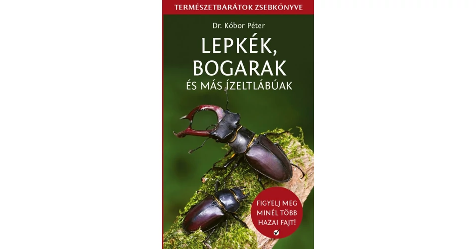 Lepkék, bogarak és más ízeltlábúak - Természetbarátok zsebkönyve